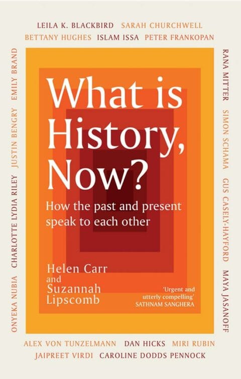 What is History, Now? - Suzannah Lipscomb